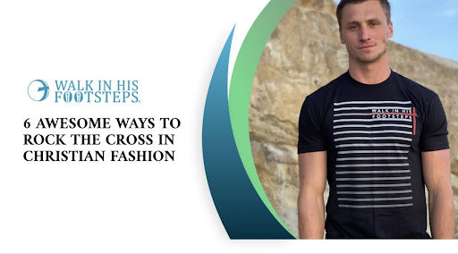 6 Awesome Ways to Rock the Cross in Christian Fashion – Walk In His ...