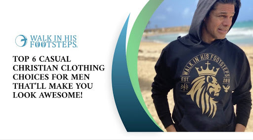 Top 6 Casual Christian Clothing Choices for Men That'll Make You Look ...
